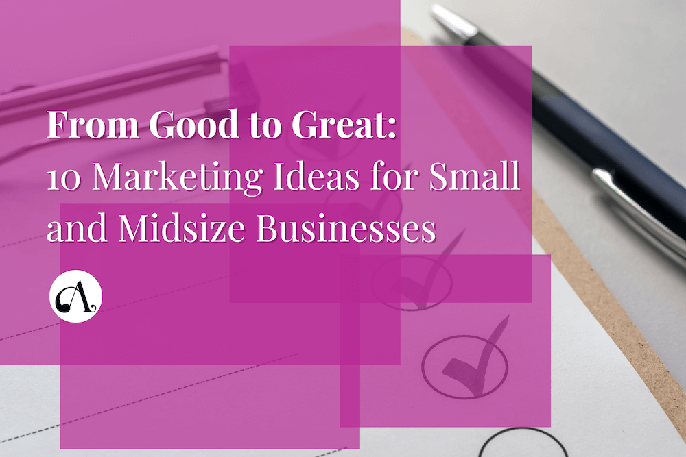 10 Marketing Ideas for Small and Midsize Businesses - Avail Marketing